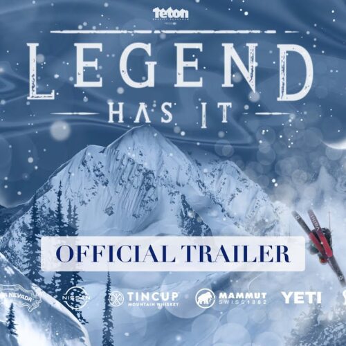 Cool down as Teton Gravity Research drops new 'Legend Has It' trailer ...